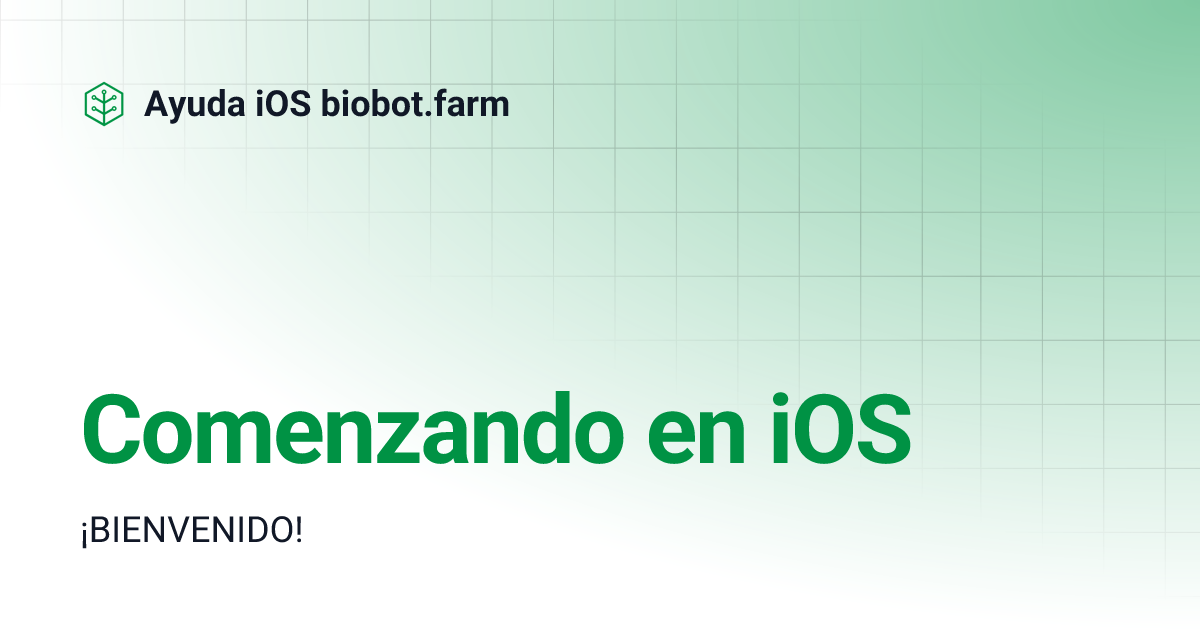 Comenzando en iOS | Ayuda iOS biobot.farm